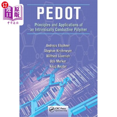 海外直订Pedot: Principles and Applications of an Intrinsically Conductive Polymer Pedot:一种本质导电聚合物的原理和