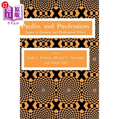 海外直订Profits and Professions: Essays in Business and Professional Ethics 利润与职业:商业与职业道德论文集
