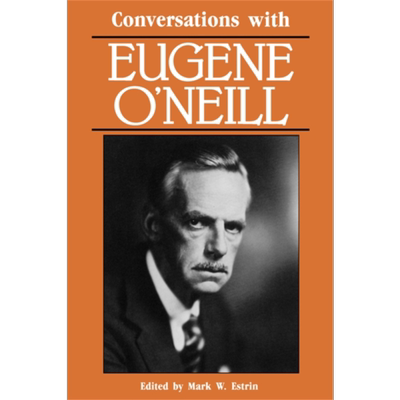 现货 文学访谈系列 尤金 奥尼尔 Conversations with Eugene O Neill 英文原版 Mark W Estrin 人物【中商原版】