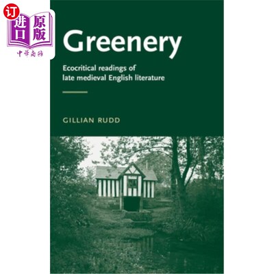 海外直订Greenery: Ecocritical Readings of Late Medieval English Literature 绿色植物:中世纪晚期英国文学的生态批评阅读