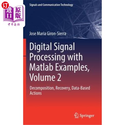 海外直订Digital Signal Processing with MATLAB Examples, Volume 2: Decomposition, Recover 数字信号处理与MATLAB的例