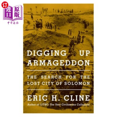 Digging Up Armageddon: The Search for the Lost City of Solomon 挖掘世界末日:寻找失落之城所罗门【中商原版】