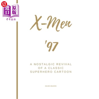 海外直订X-Men '97: A Nostalgic Revival of a Classic Superhero Cartoon 《x战警97：经典超级英雄卡通的怀旧复兴