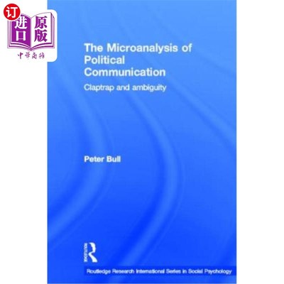 海外直订The Microanalysis of Political Communication: Claptrap and Ambiguity 政治传播的微观分析：哗众取宠与模棱两可