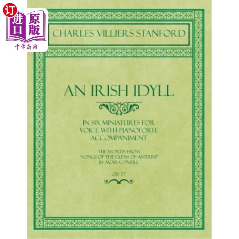 海外直订An Irish Idyll- In Six Miniatures for Voice with Pianoforte ...