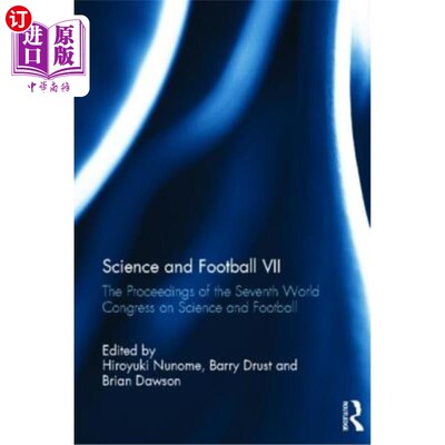 海外直订Science and Football VII: The Proceedings of the Seventh World Congress on Scien 科学与足球第七届世界科学与