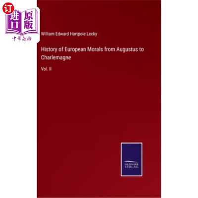 海外直订History of European Morals from Augustus to Charlemagne: Vol. II 从奥古斯都到查理曼的欧洲道德史:第二卷