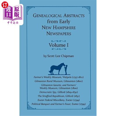 海外直订Genealogical Abstracts from early New Hampshire Newspapers. Vol. I 新罕布什尔州早期报纸的家谱摘要第一卷