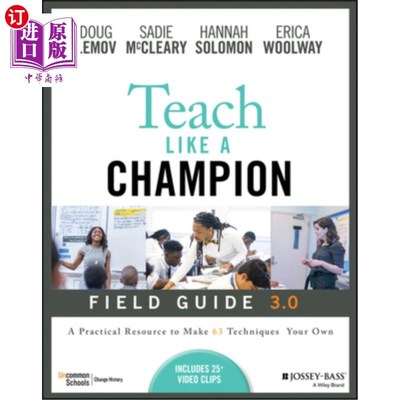 海外直订Teach Like a Champion Field Guide 3.0: A Practical Resource to Make the 63 Techn 像冠军一样教学指南3.0:一个