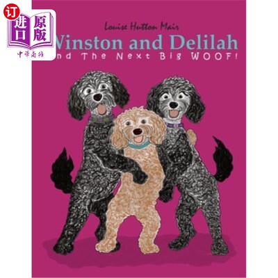 海外直订Winston and Delilah and The Next Big Woof! 温斯顿、黛利拉和《下一个大汪汪》