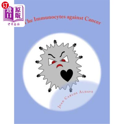 海外直订The Immunocytes against cancer: Destroying the malignant cells 免疫细胞抗癌:消灭恶性细胞