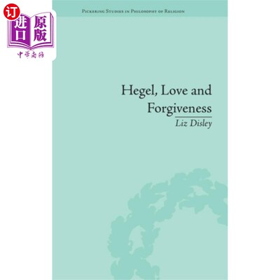 海外直订Hegel, Love and Forgiveness 黑格尔，爱与宽恕