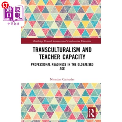 海外直订Transculturalism and Teacher Capacity: Professional Readiness in the Globalised  跨文化主义与教师能力:全球
