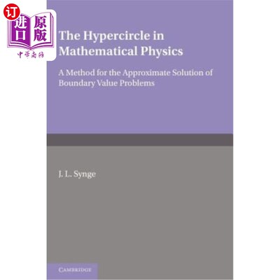 海外直订The Hypercircle in Mathematical Physics: A Method for the Approximate Solution o 数学物理中的超循环：一种求