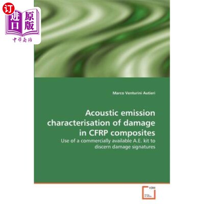 海外直订Acoustic emission characterisation of damage in CFRP composites CFRP复合材料损伤的声发射特征