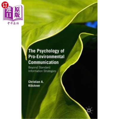 海外直订The Psychology of Pro-Environmental Communication: Beyond Standard Information S 亲环境传播心理学:超越标准
