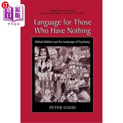 海外直订医药图书Language for Those Who Have Nothing: Mikhail Bakhtin and the Landscape of Psychi 《一无所有者的语言