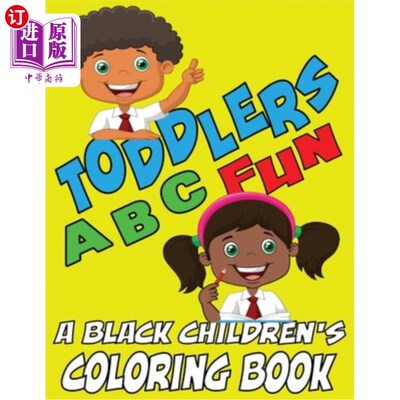 海外直订Toddlers ABC Fun - A Black Childrens Coloring Book: Easy and Fun Coloring Learni 幼儿ABC乐趣-黑色儿童着色书