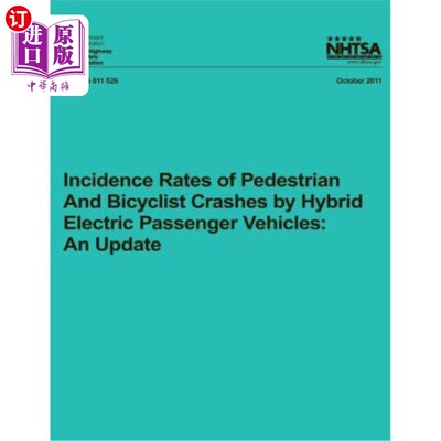 海外直订Incidence Rates of Pedestrian and Bicyclist Crashes by Hybrid Electric Passenger 混合动力电动乘用车造成行人