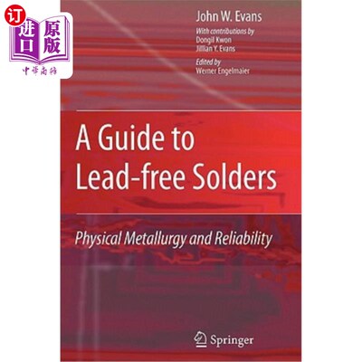 海外直订A Guide to Lead-Free Solders: Physical Metallurgy and Reliability 无铅焊料指南:物理冶金和可靠性
