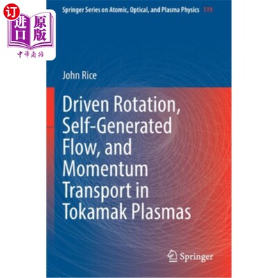 海外直订Driven Rotation, Self-Generated Flow, and Momentum Transport in Tokamak Plasmas 托卡马克等离子体中的驱动旋