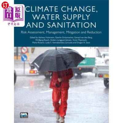 海外直订Climate Change, Water Supply and Sanitation: Risk Assessment, Management, Mitiga 气候变化、供水和卫生:风险