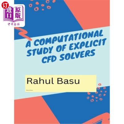 海外直订A Computational Study of Explicit CFD Solvers 显式CFD求解方法的计算研究