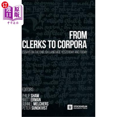 海外直订From Clerks to Corpora: essays on the English language yesterday and today 从文员到语料库:关于英语语言的昨