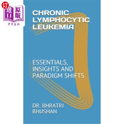 海外直订医药图书Chronic Lymphocytic Leukemia: Essentials, Insights and Paradigm Shifts 慢性淋巴细胞白血病:要点，见