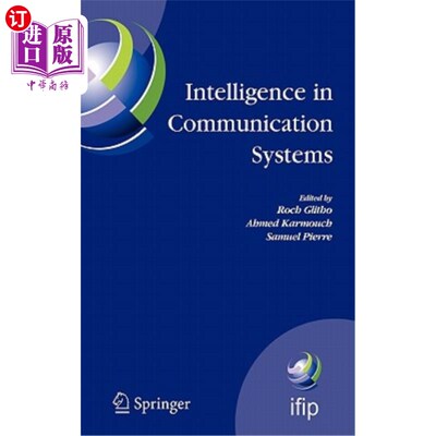 海外直订Intelligence in Communication Systems: Ifip International Conference on Intellig 通信系统中的智能:Ifip通信