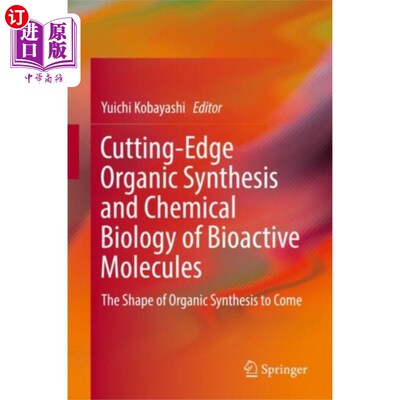 海外直订医药图书Cutting-Edge Organic Synthesis and Chemical Biol... 生物活性分子的前沿有机合成与化学生物学
