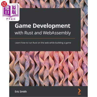 海外直订Game Development with Rust and WebAssembly: Learn how to run Rust on the web whi 使用Rust和Web