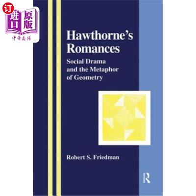 海外直订Hawthorne's Romances: Social Drama and the Metaphor of Geometry 霍桑的浪漫主义:社会戏剧与几何隐喻