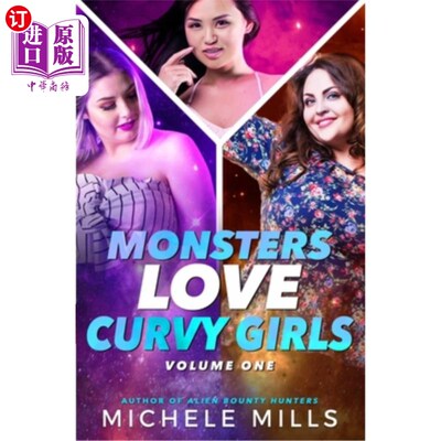 海外直订Monsters Love Curvy Girls, Books 1-3: Nanny, Surrogate, Assistant 怪物喜欢曲曲折折的女孩，1-3卷:保姆，代理
