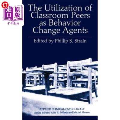 海外直订The Utilization of Classroom Peers as Behavior Change Agents 课堂同伴作为行为改变因素的利用