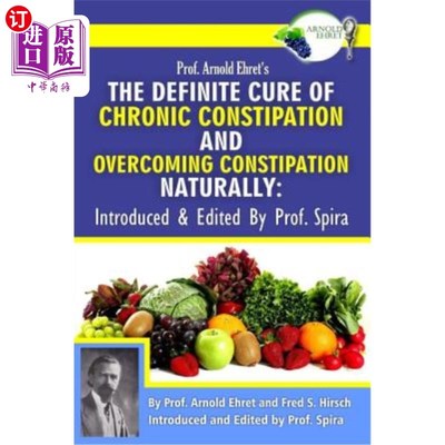 海外直订医药图书Prof. Arnold Ehret's the Definite Cure of Chronic Constipation and Overcoming Co Arnold