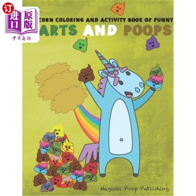 海外直订Unicorn Coloring And Activity Book Of Funny Farts And Poops: Joke Book for Kids 独角兽涂色和有趣的屁和便便