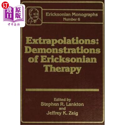 海外直订医药图书Extrapolations: Demonstrations of Ericksonian Therapy: Ericksonian Monographs 6 外推:埃里克森疗法的