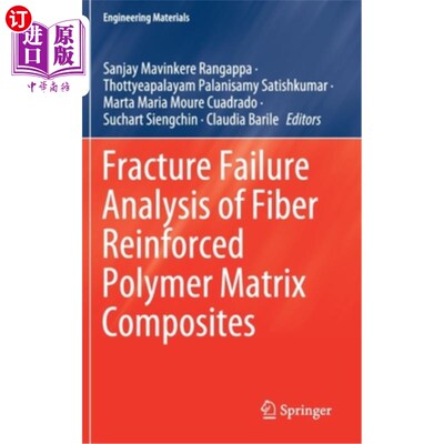 海外直订Fracture Failure Analysis of Fiber Reinforced Polymer Matrix Composites 纤维增强聚合物基复合材料断裂失效分