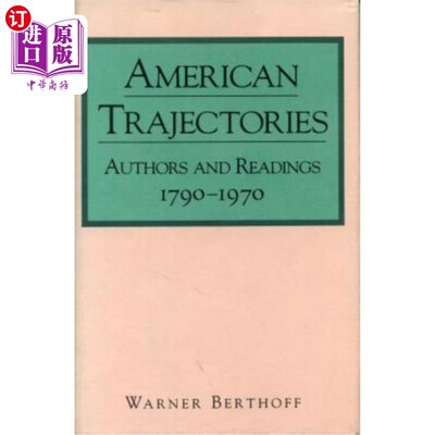 海外直订American Trajectories: Authors and Readings, 1790-1970 美国轨迹：作者与阅读，1790-1970