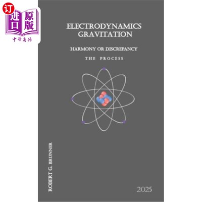 海外直订Electrodynamics Gravitation: Harmony or Discrepancy 电动力学万有引力：和谐还是矛盾