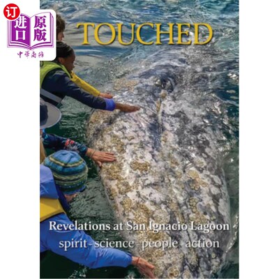 海外直订Touched / Tocado: Revelations at San Ignacio Lagoon: Spirit, Science, People, Po 感动/托卡多：启示在圣伊格