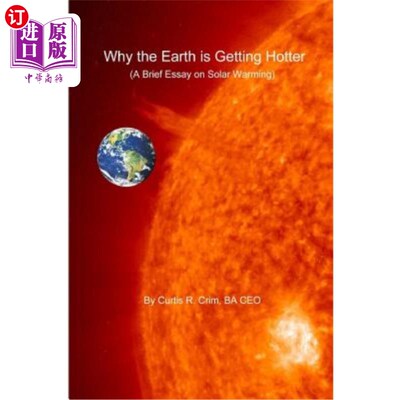 海外直订Why the Earth is Getting Hotter: A Brief Essay on Solar Warming 为什么地球越来越热：一篇关于太阳变暖的短文