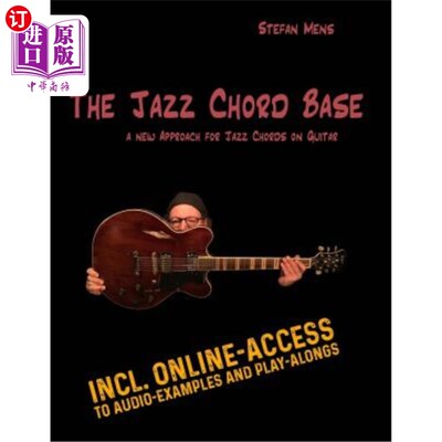海外直订The Jazz Chord Base: a new approach for jazz chords on the guitar 爵士和弦基础:吉他上爵士和弦的新方法