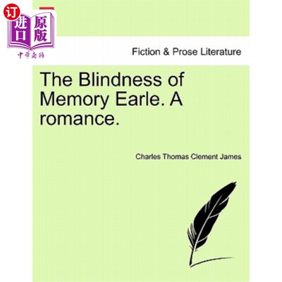 海外直订The Blindness of Memory Earle. a Romance. 记忆的失明厄尔。一个浪漫。