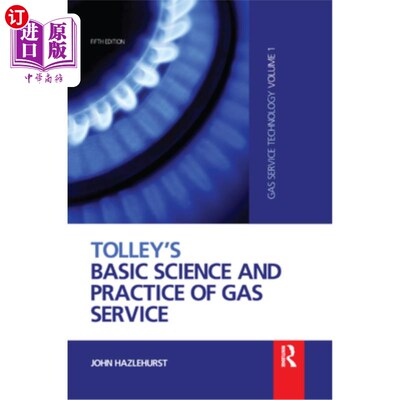 海外直订Tolley's Basic Science and Practice of Gas Service: Gas Service Technology 托利的燃气基础科学与实践