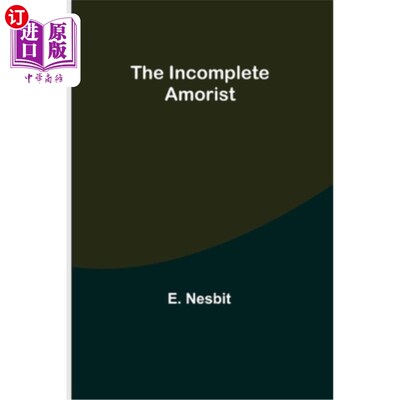 海外直订The Incomplete Amorist 不完整的好色之徒