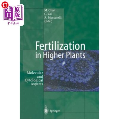 海外直订Fertilization in Higher Plants: Molecular and Cytological Aspects 高等植物的受精：分子和细胞学方面