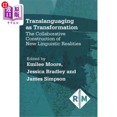 海外直订Translanguaging as Transformation: The Collaborative Construction of New Linguis 作为转换的翻译：新语言现实