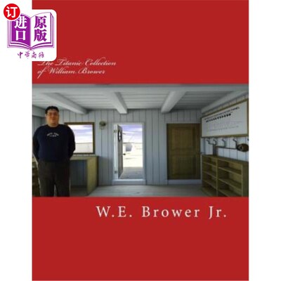 海外直订The Titanic Collection of William Brower 威廉·布劳尔的泰坦尼克号收藏